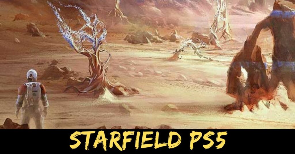 Starfield PS5: Unfortunately, Neither The PS4 Nor The PS5 Will Have ...