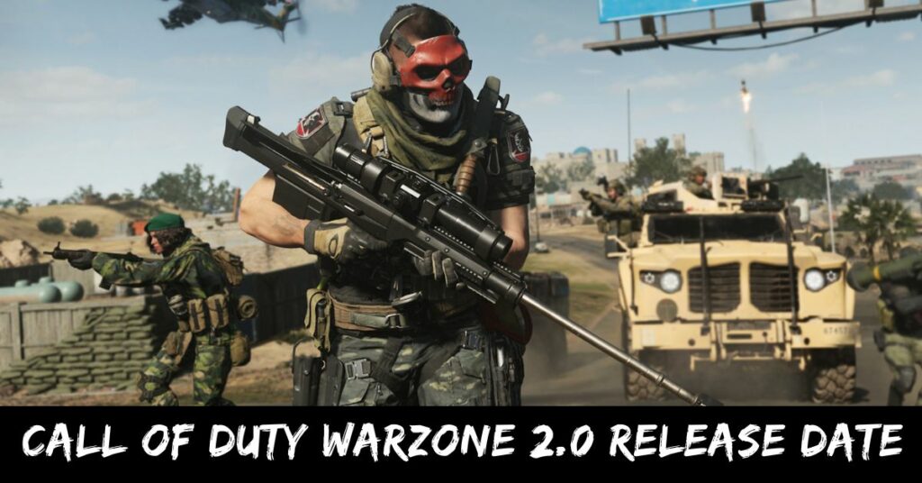 Call Of Duty Warzone 2.0 Release Date, New Features, And Battle Pass ...