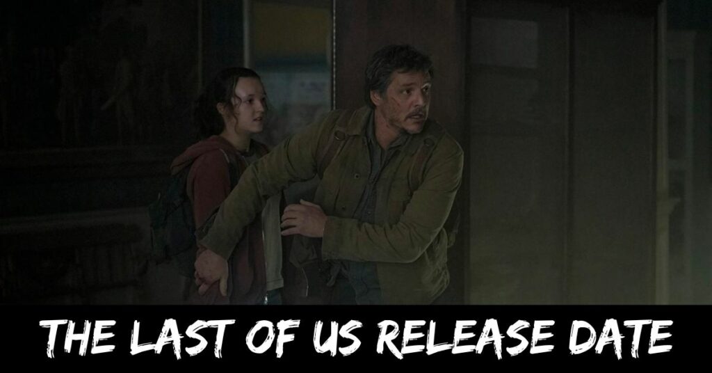 The Last of Us Release Date, Cast, Playing Tips, And More Information