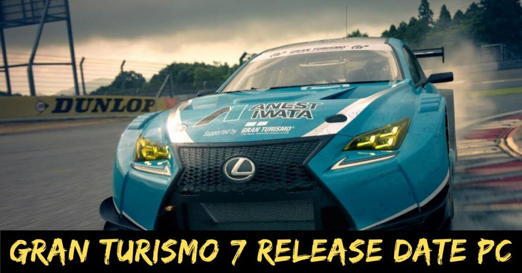 Gran Turismo 7 Release Date Pc: Is It Coming or Not? - Game Empress