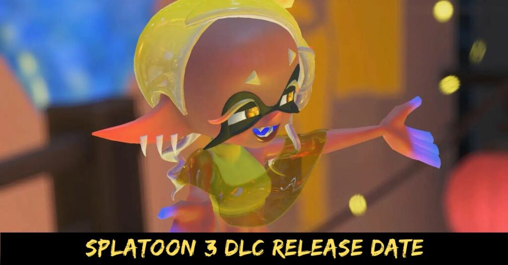 Splatoon 3 DLC Release Date: Expansion Pass Now Available - Game Empress