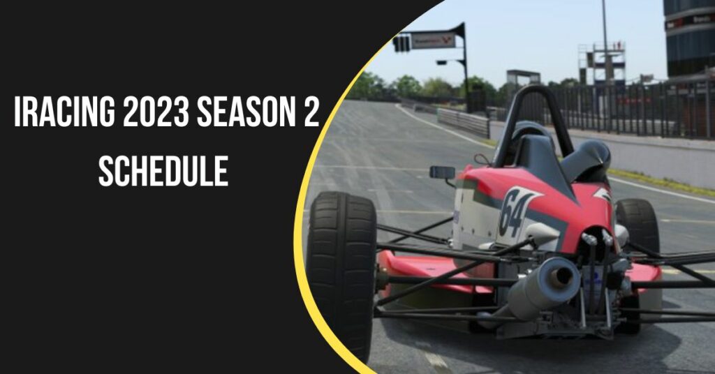 Iracing 2023 Season 2 Schedule Announced: Get Ready for the Ultimate Virtual Racing Experience ...