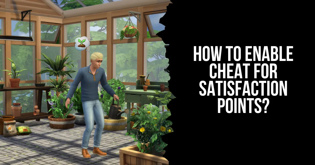 Sims 4 Satisfaction Points Cheat: How to Enable and Use Cheats? - Game ...