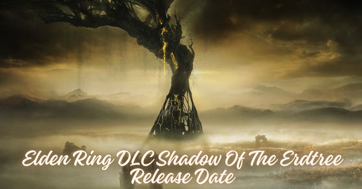 Elden Ring DLC Shadow Of The Erdtree Release Date: The Wait Is Over! Everything You Need To Know