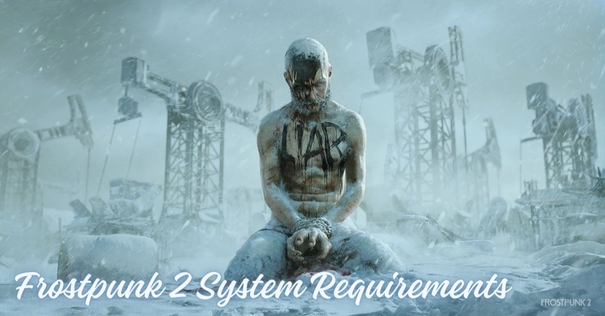 Frostpunk 2 System Requirements: Can Your PC Handle The Frozen Apocalypse?